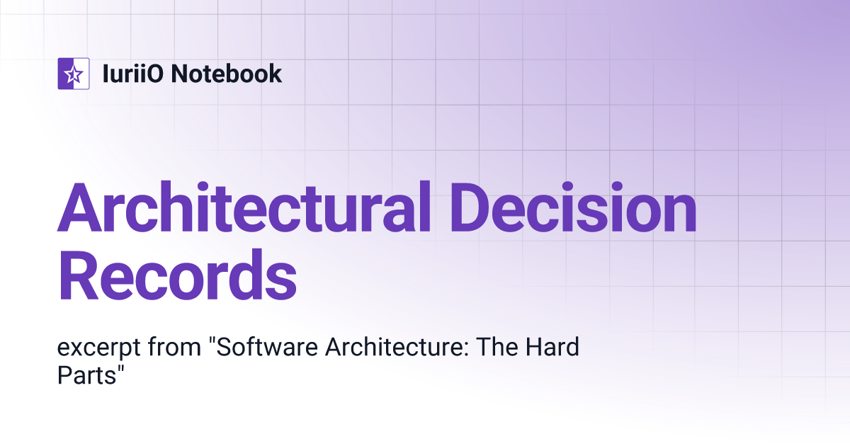Architectural Decision Records | IuriiO Notebook